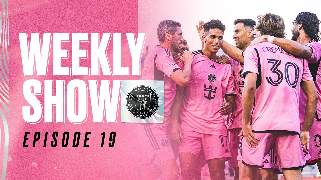 🔥 Ian Frey's Triumphant Return Powers Inter Miami to Historic Victory | Weekly Show Recap - YouTube