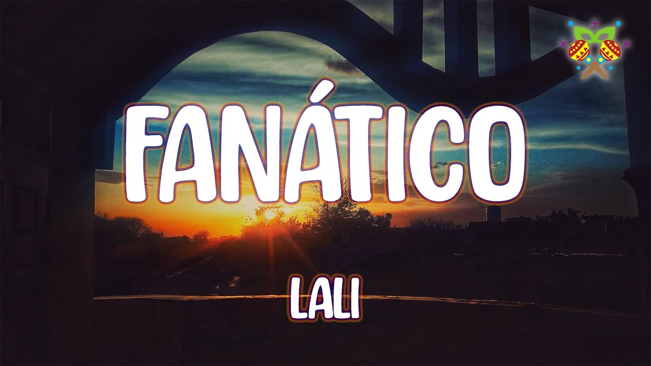 Lali - FANÁTICO ( Letra/Lyrics ) - YouTube