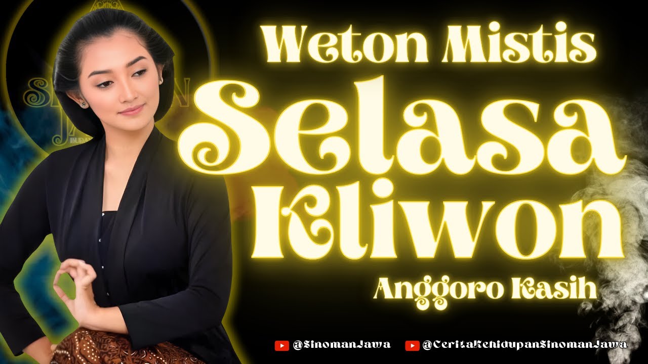 Selasa Kliwon Weton Kramat & Sakral Mistis Anggoro Kasih - YouTube