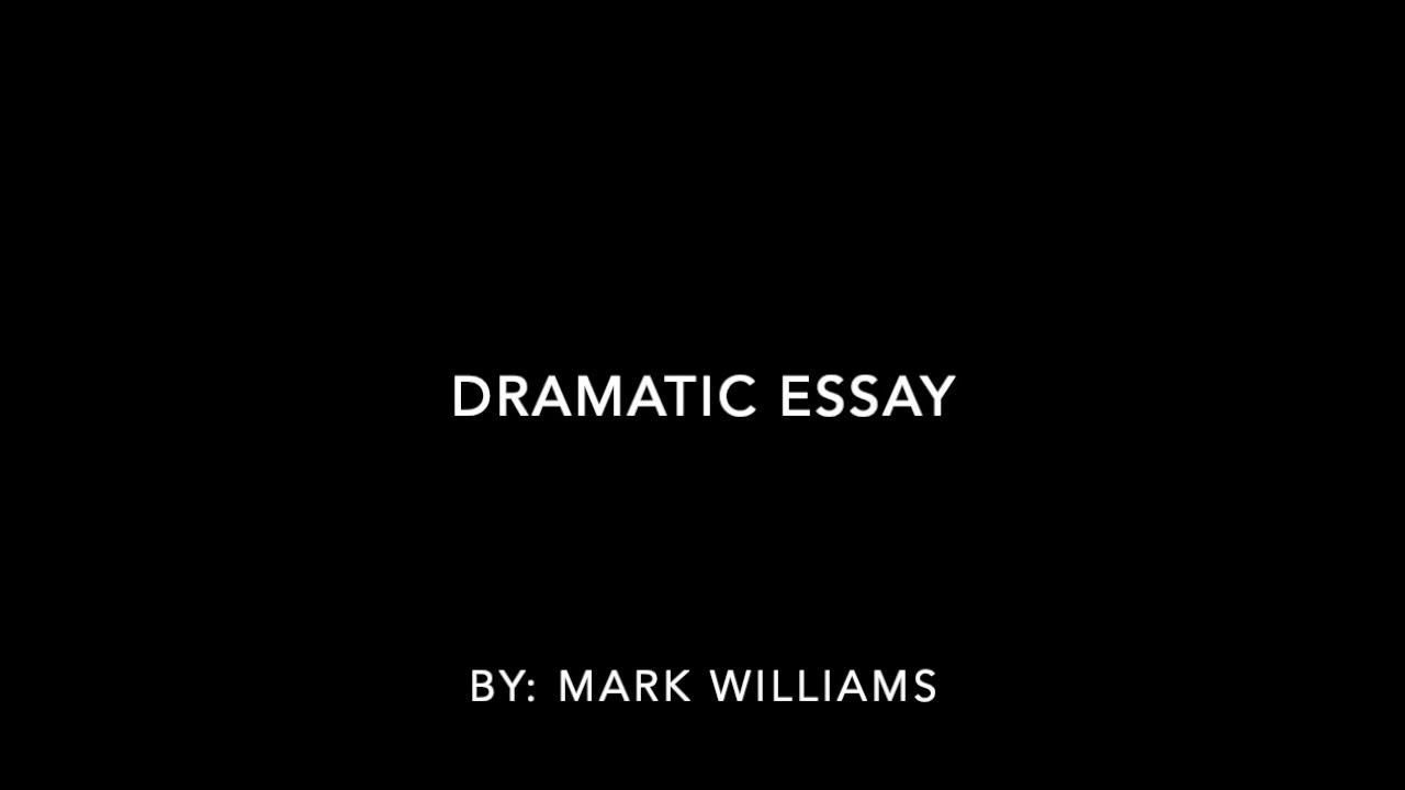 DRAMATIC ESSAY - YouTube