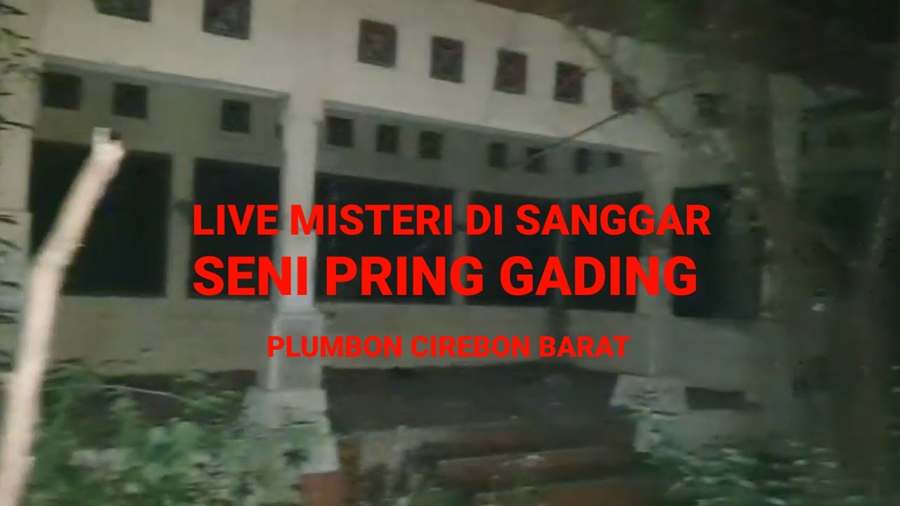 🔴MYSTERY BANGUNAN SANGGAR SENI PRING GADING PLUMBON CIREBON # ...