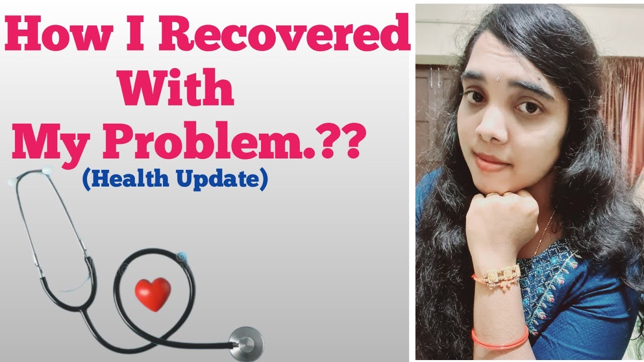 How I recovered with my problem! | Health update | Health tips - YouTube