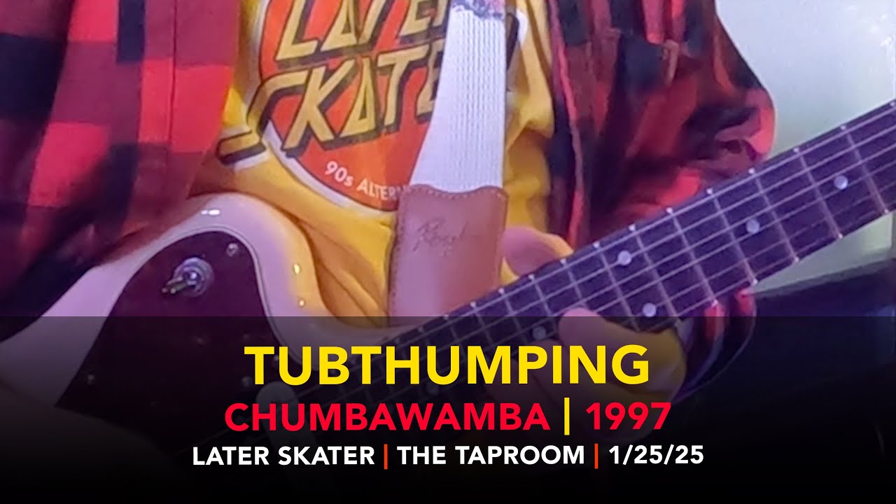 Tubthumping – Later Skater – The Taproom - YouTube