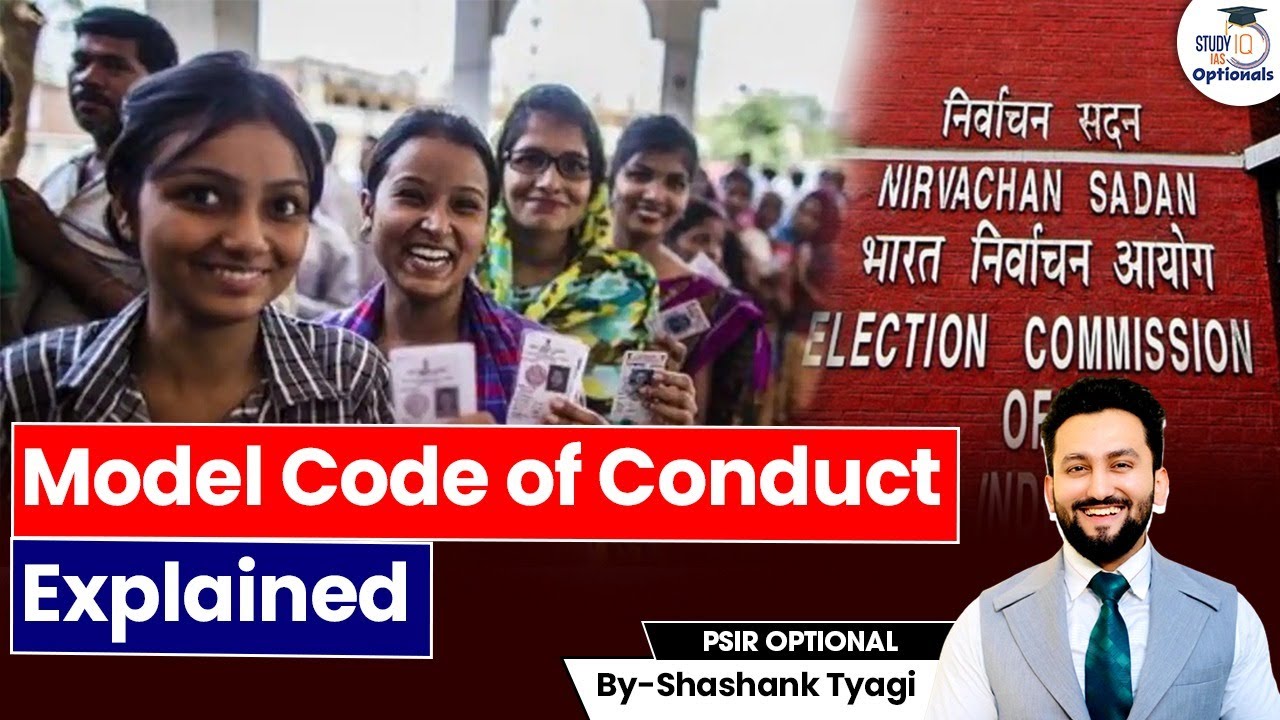 Model Code of Conduct Explained | Lok Sabha Elections 2024 | UPSC GS2 ...