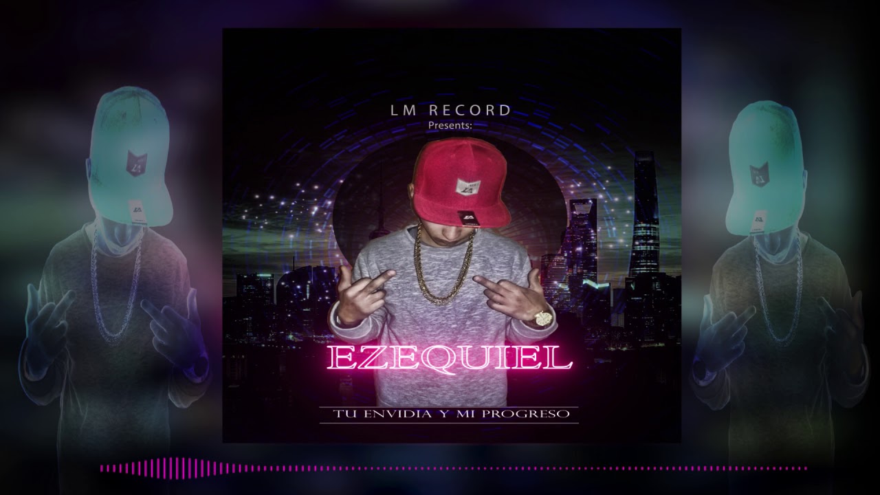 Ezequiel - ''Tu envidia y mi progreso'' (LM RECORD) 2018 !! - YouTube