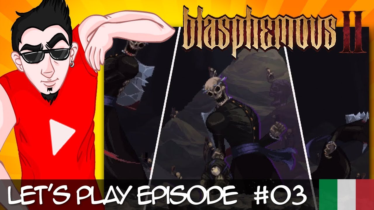 [Gran Precettore Radamés] Blasphemous II - Let's Play ITA - Episodio 03 ...