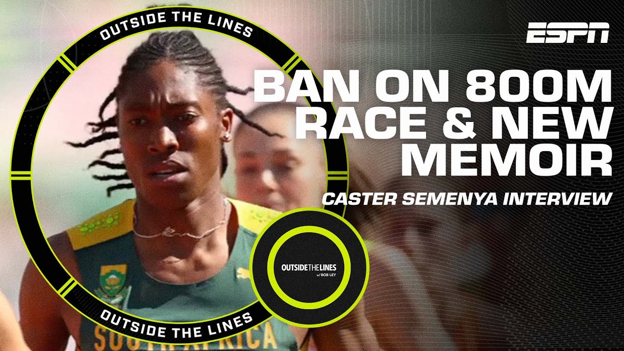 Olympic gold medalist Caster Semenya on ban from 800m race & memoir ...