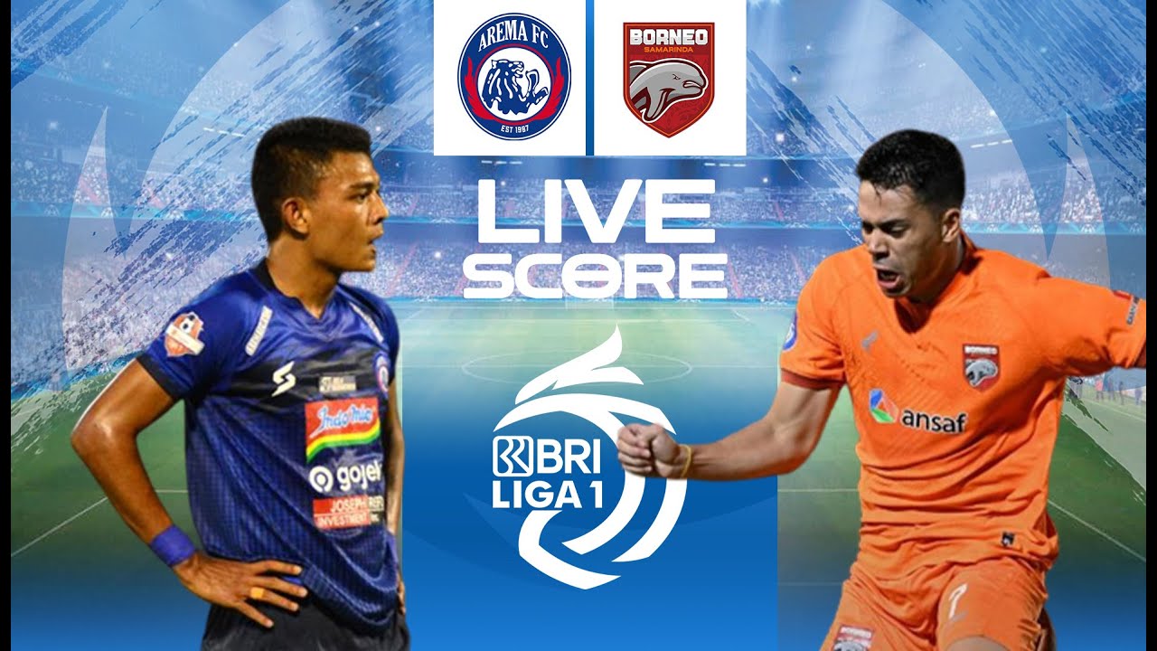 🔴 LIVE SCORE :AREMA FC VS BORNEO FC | LIGA 1 INDONESIA - YouTube