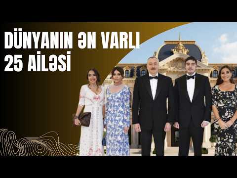 Dünyanın ən zəngin ailələri siyahısına kimlər daxildir? Bloomberg jurnalı siyahını yaydı!