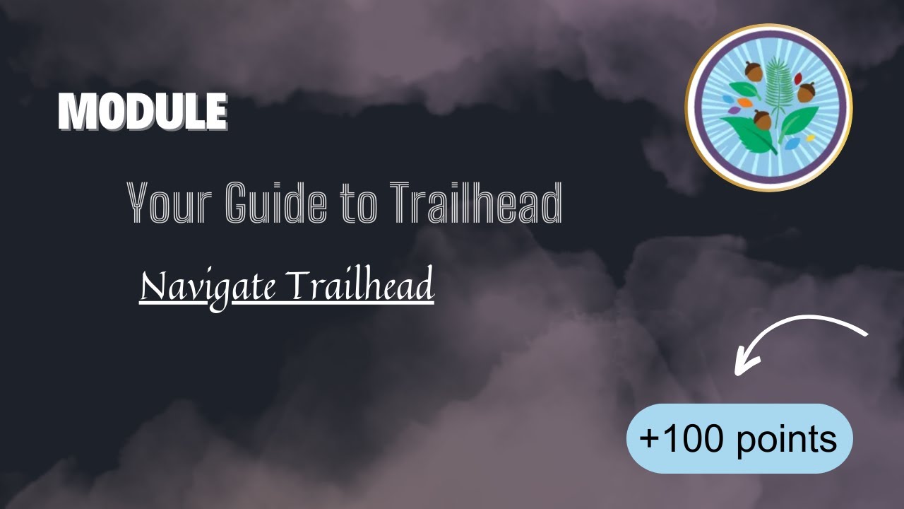 Navigate Trailhead |Your Guide to Trailhead - YouTube