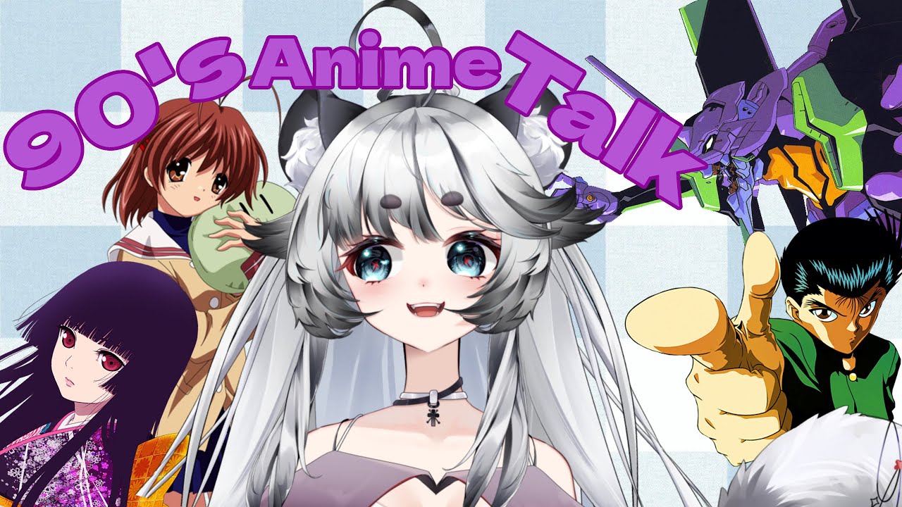Let's Talk About 90's Anime!! Going Back in Time【 90's Anime 】 - YouTube