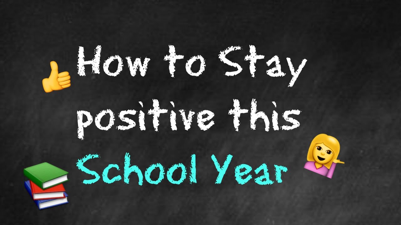 How to Stay positive this school Year - YouTube