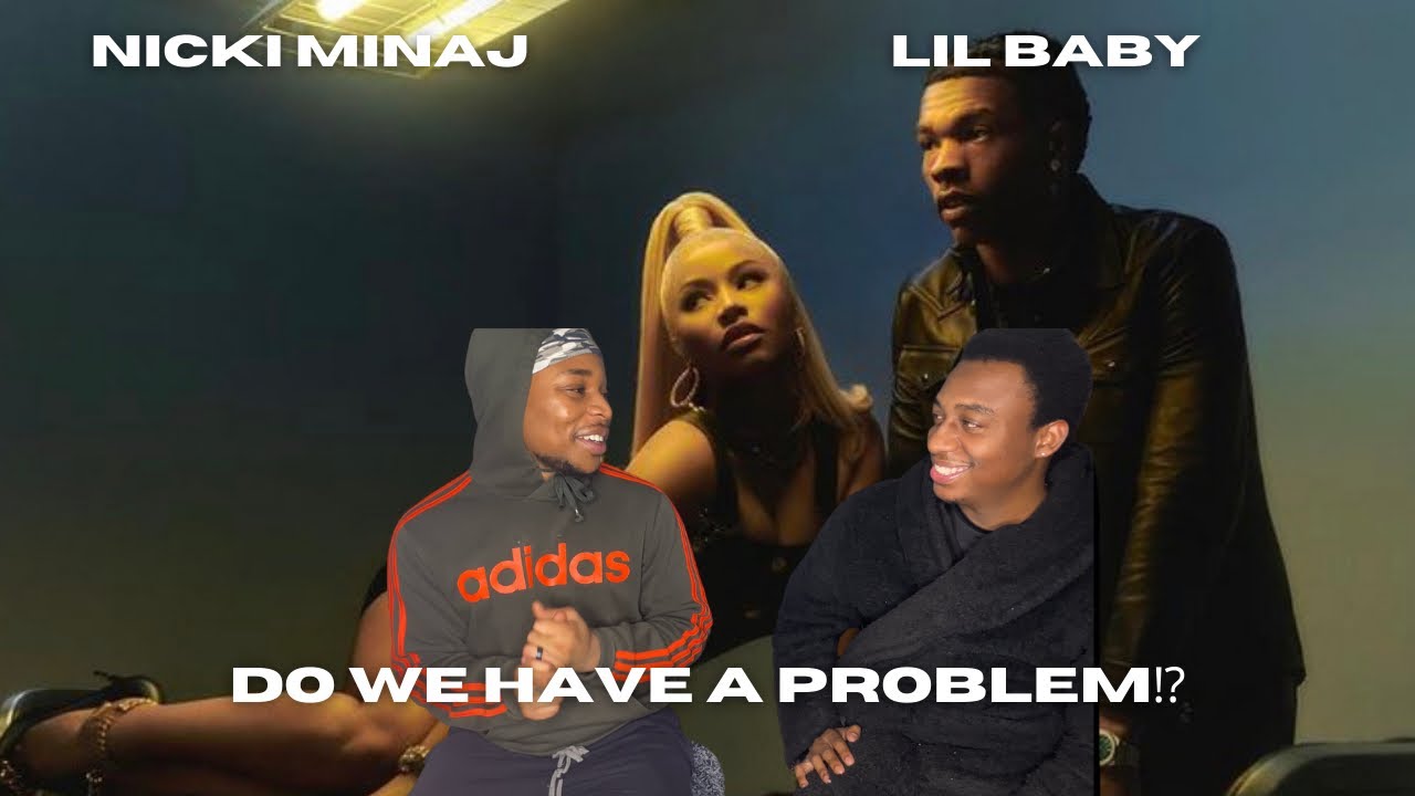 Nicki Minaj - Do We Have A Problem?! REACTION Feat. Lil Baby - YouTube