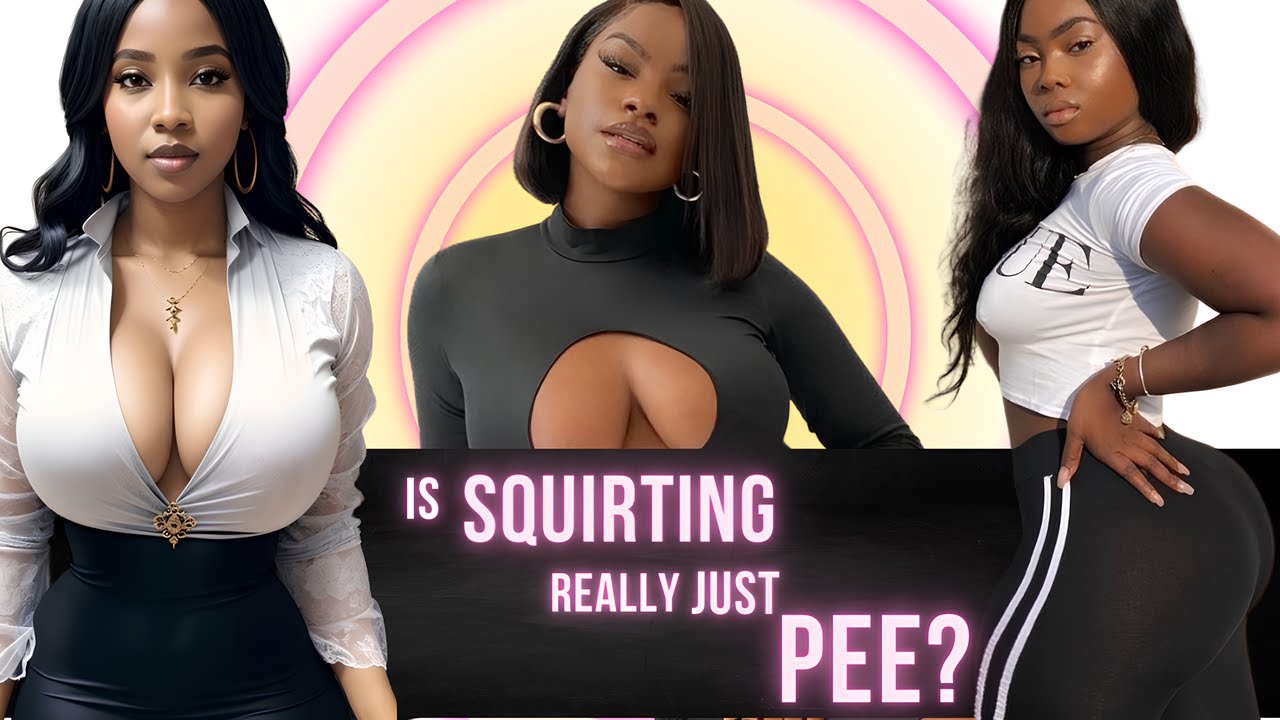 sex education: Is Squirting Just Pee? - NMBT Podcast - YouTube