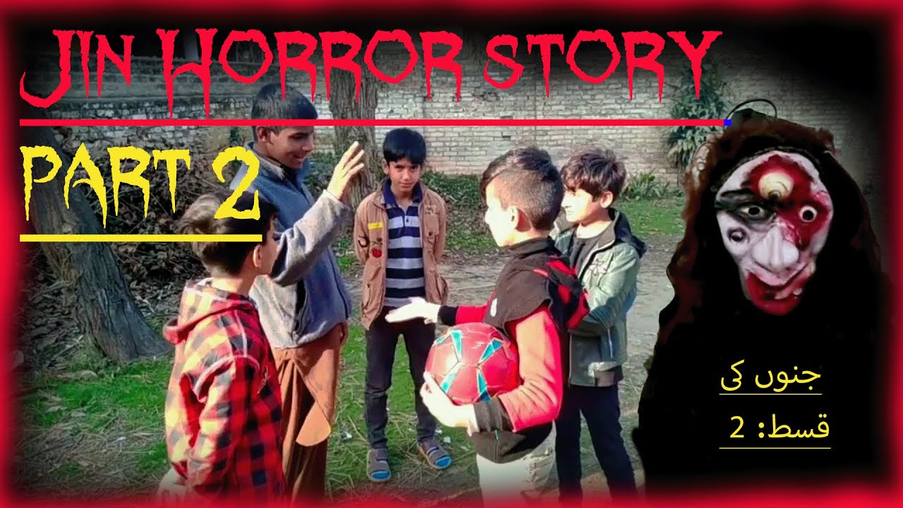 Horror Jinn Story 😱 || Part 2 || Home made horror story || Funny ...
