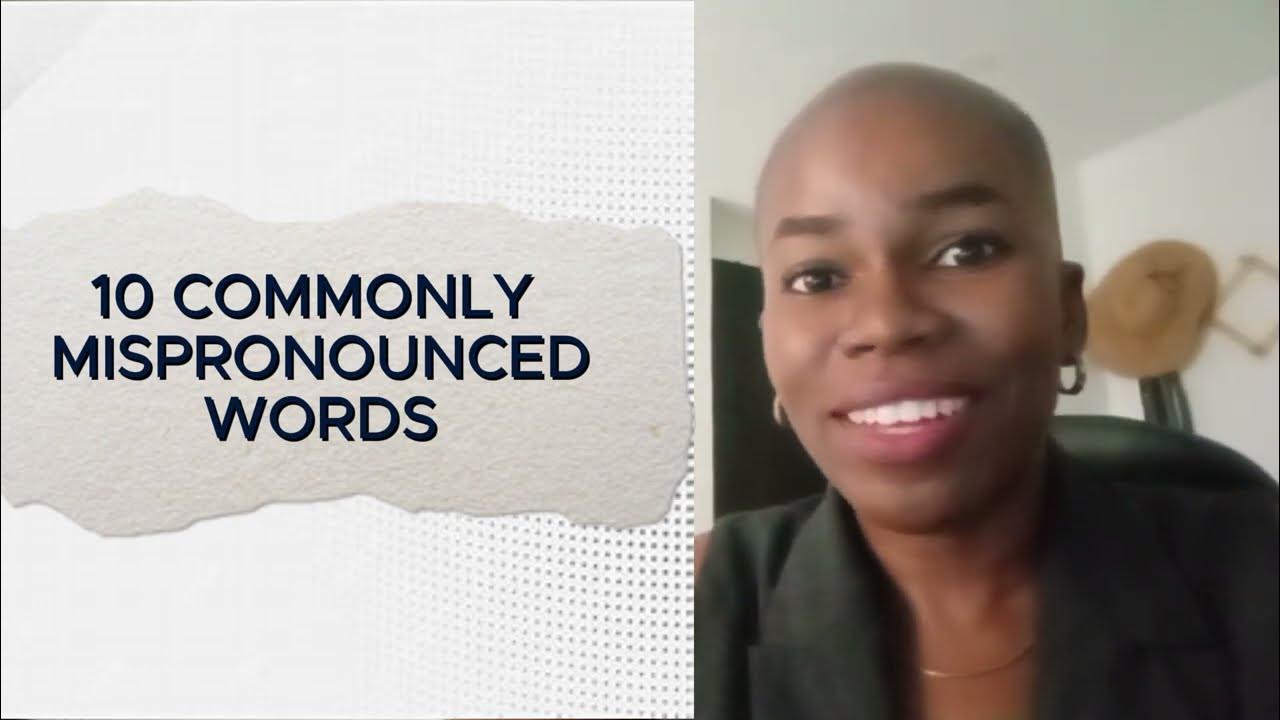 Say it Right: 10 Frequently Mispronounced English Words - YouTube