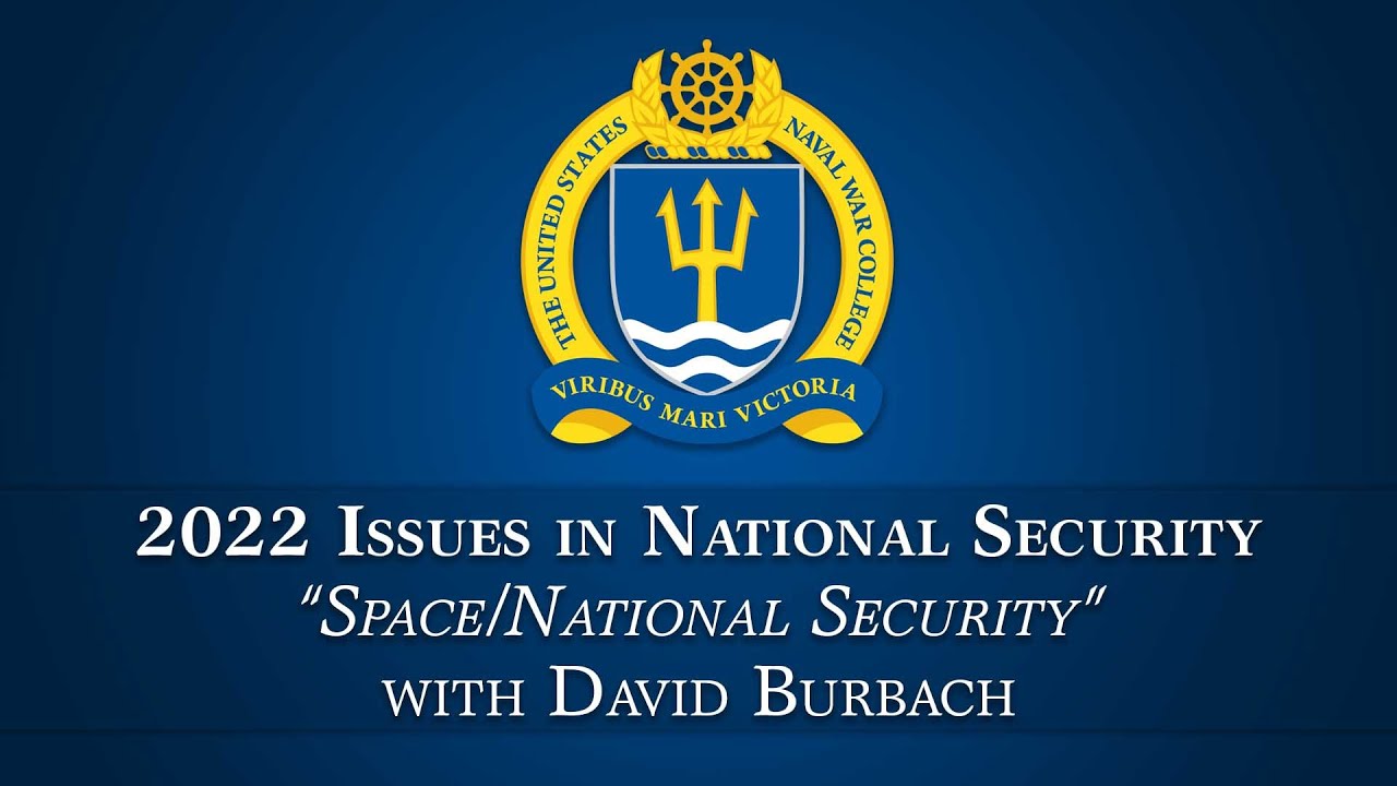 NWC INS Lecture Series -- Lecture 4 "Space/National Security" - YouTube