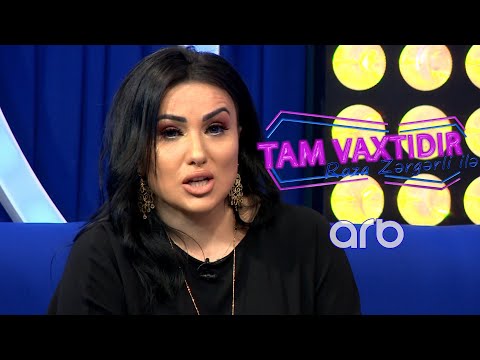 Vüsalə Kərimova - Evdə rahat oturan qadınlar həyatın nə olduğunu bilmirlər - Tam Vaxtıdır