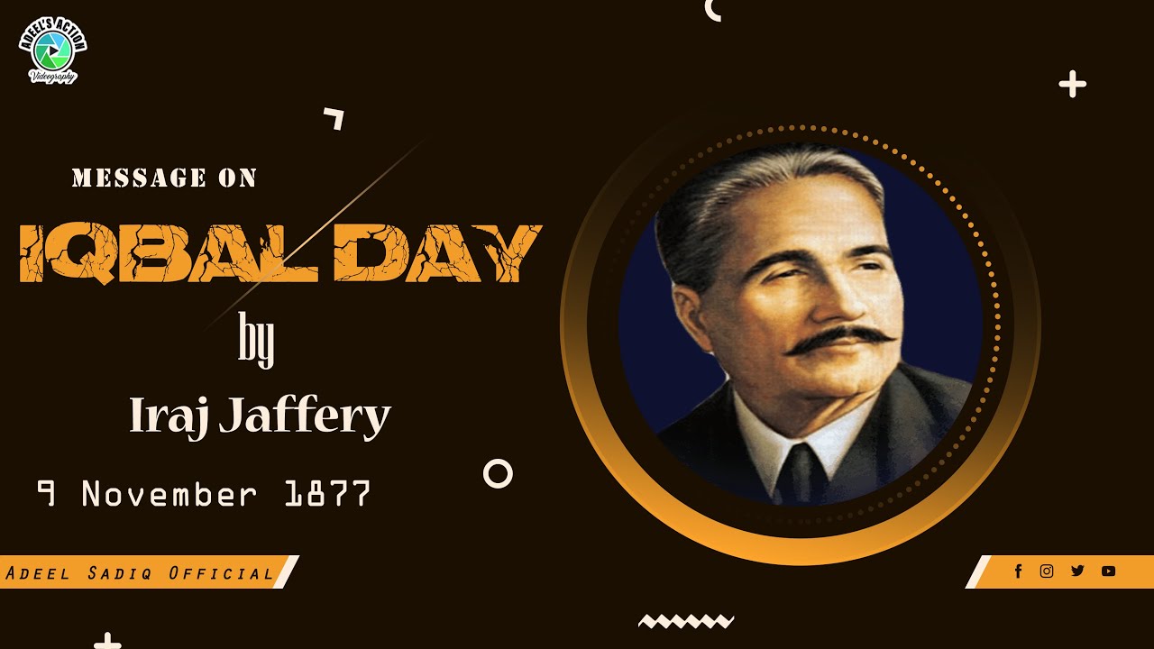 Allama Muhammad Iqbal | Short Message On Iqbal Day By Iraj | 9 November ...