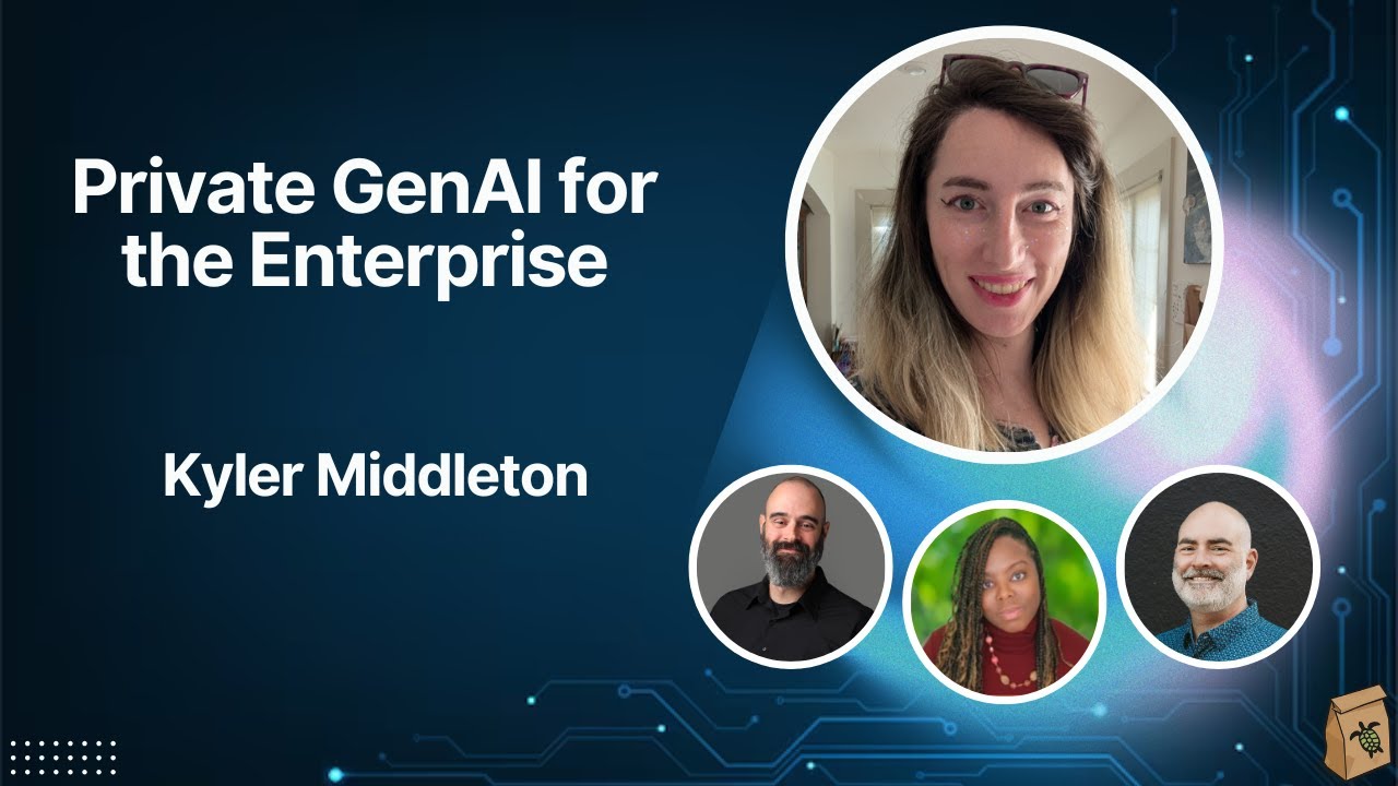 Private GenAI for the Enterprise with Kyler Middleton - YouTube