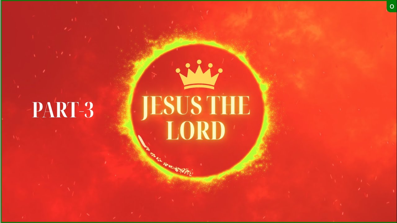 Part 3: JESUS the LORD - YouTube