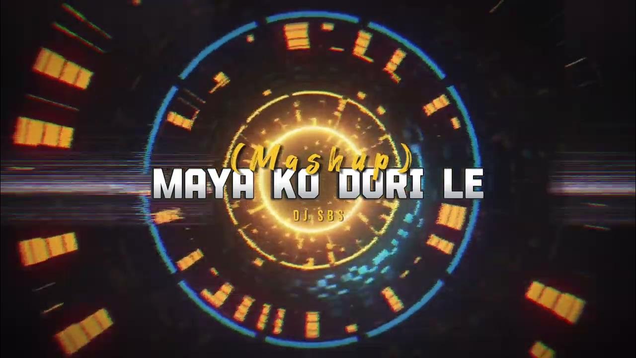 Maya Ko Dori Le | Deepak Bajracharya (Mashup)-DJ SBS - YouTube