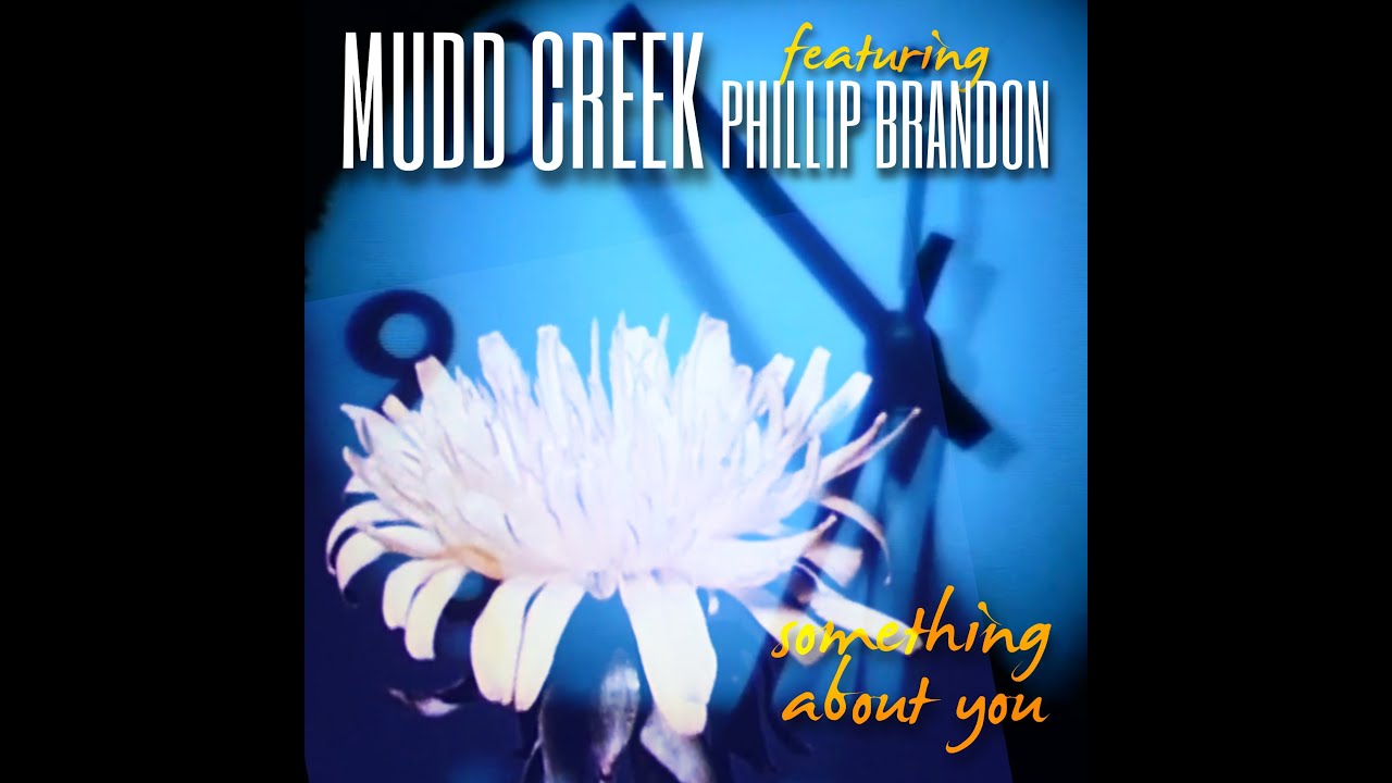 Something About You - Mudd Creek (feat. Phillip Brandon) | Official ...
