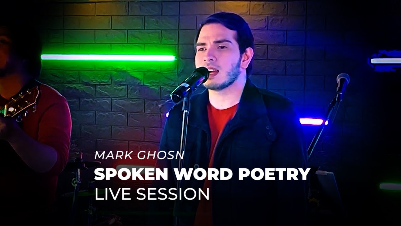 Spoken Word Poetry Live Session with Mark Ghosn - YouTube
