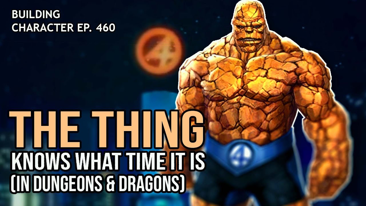 How to Play the Thing in Dungeons & Dragons (Fantastic Four Build for D ...