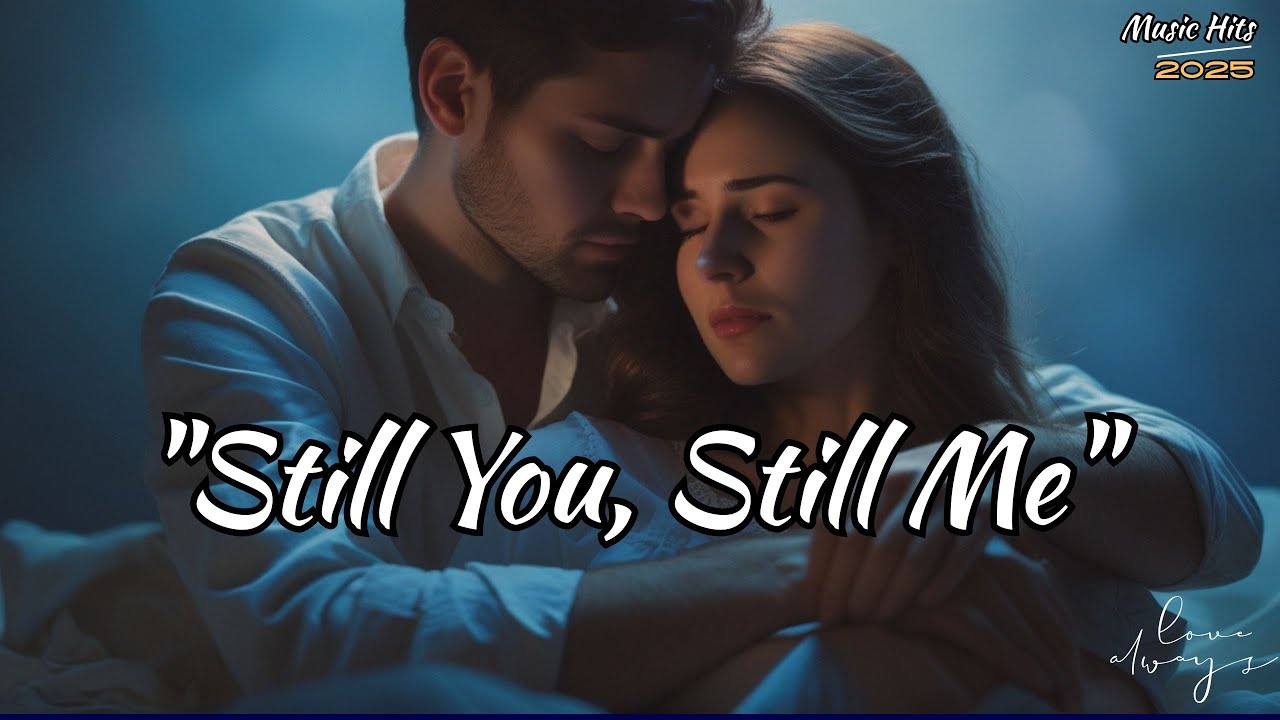 Still You, Still Me – A Song About Love That Never Fades - YouTube