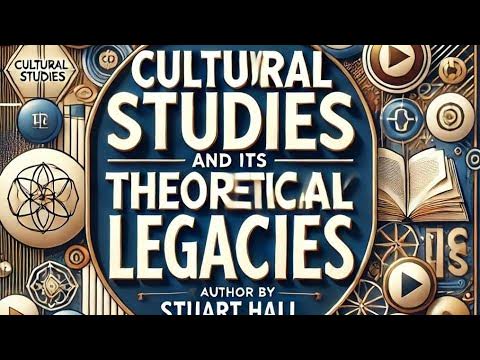 A summary of Cultural Studies and Its Theoretical Legacies by STUART ...