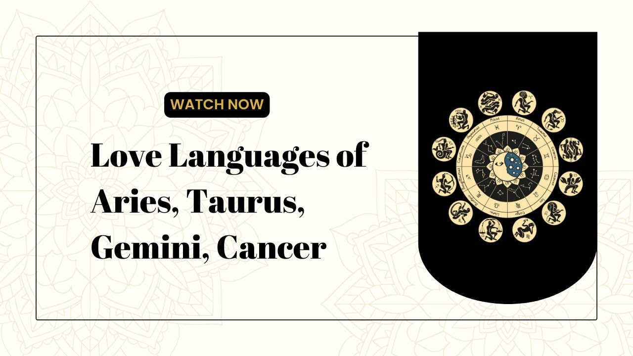 Find Your Zodiac Soulmate: Love Languages of Aries, Taurus, Gemini ...