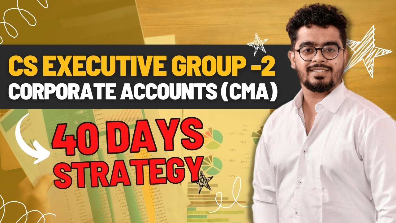 CS EXECUTIVE Group -2 Corporate Accounts (CMA) 40 Days Strategy 🔥 | Abhishek Rangwani - YouTube