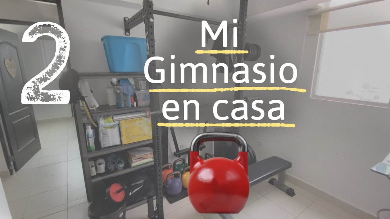 #2 Mi gimnasio en casa: ideas para comenzar tu gimnasio en casa. - YouTube