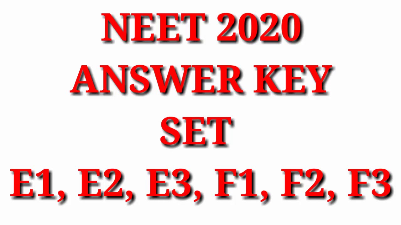 Neet 2020 answer key set e1, e2, e3, f1, f2, f3 || neet 2020 answer key ...