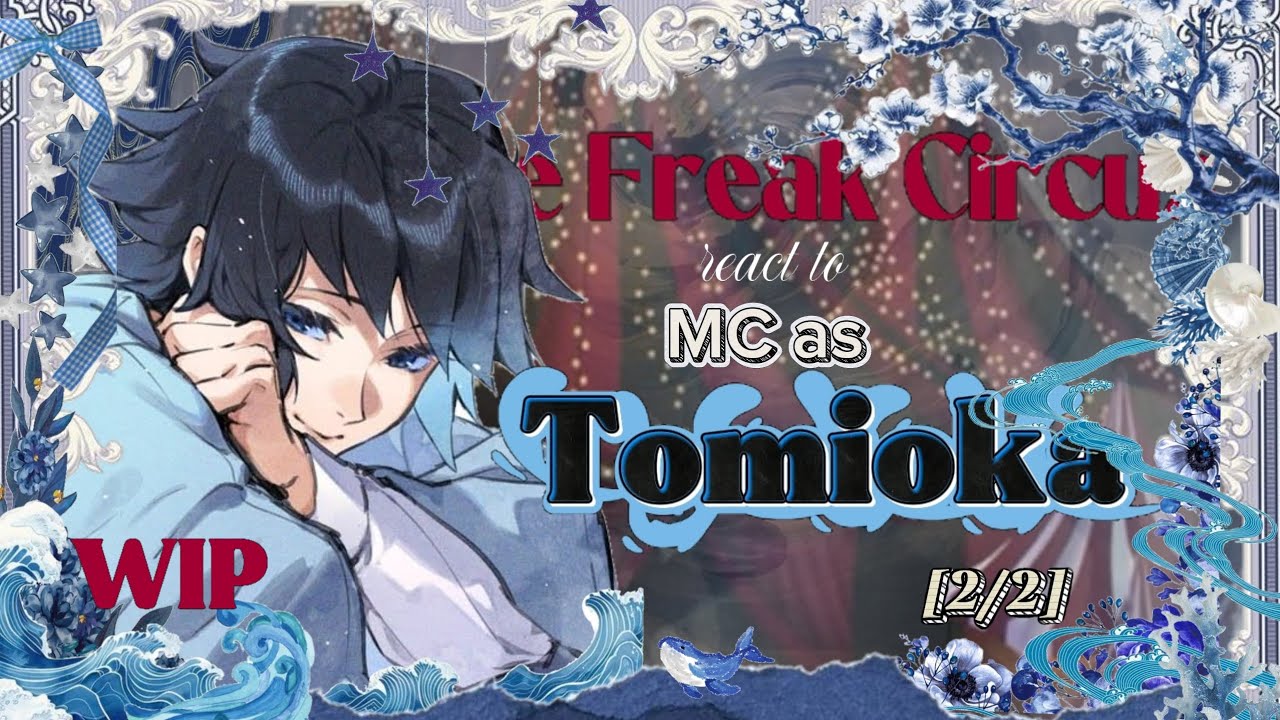 The Freak Circus react to MC as Tomioka || ⚠️WIP⚠️ [2/2] (🇧🇷🇺🇲🇪🇸) {2x×1 ...
