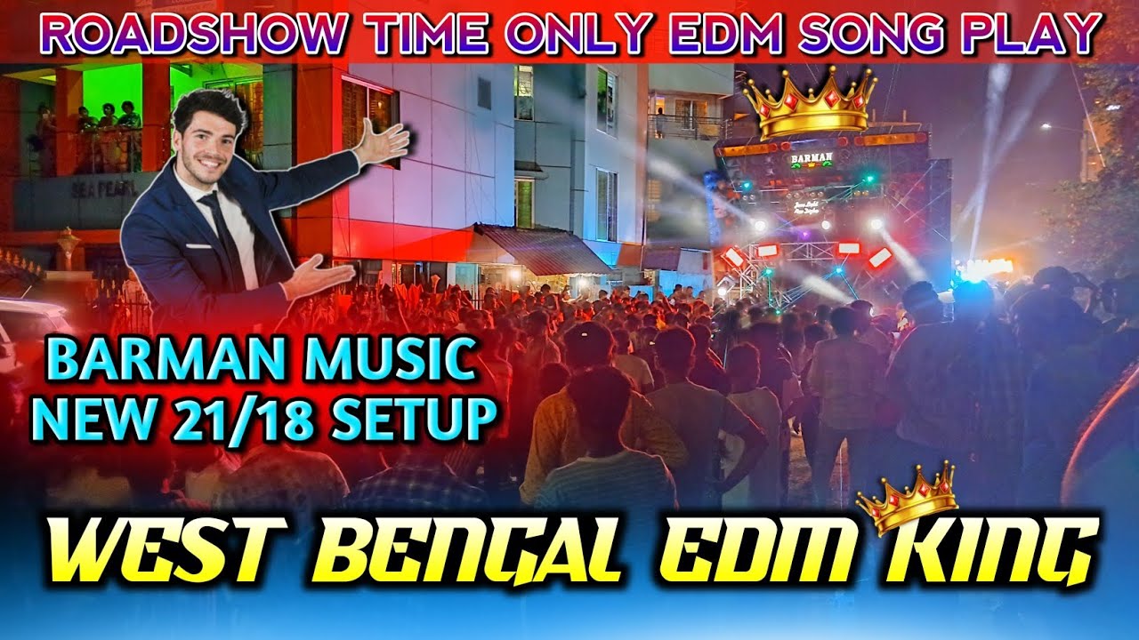 Barman Music New 21/18 Setup ~ নিয়ে সবাইকে Edm গানে মনোরঞ্জন করছে ...