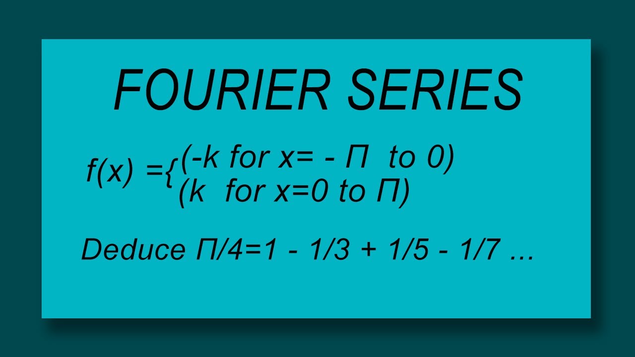 Fourier Series Of F x k X pi To 0 K X 0 To Pi Deduce 4 1 1 3 1 5