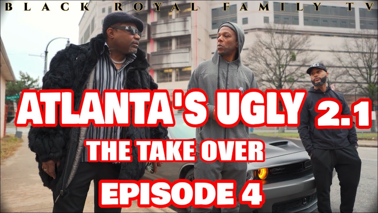 Atlanta's Ugly 2.1 | Episode 4 | The Take Over (Season 9) - YouTube