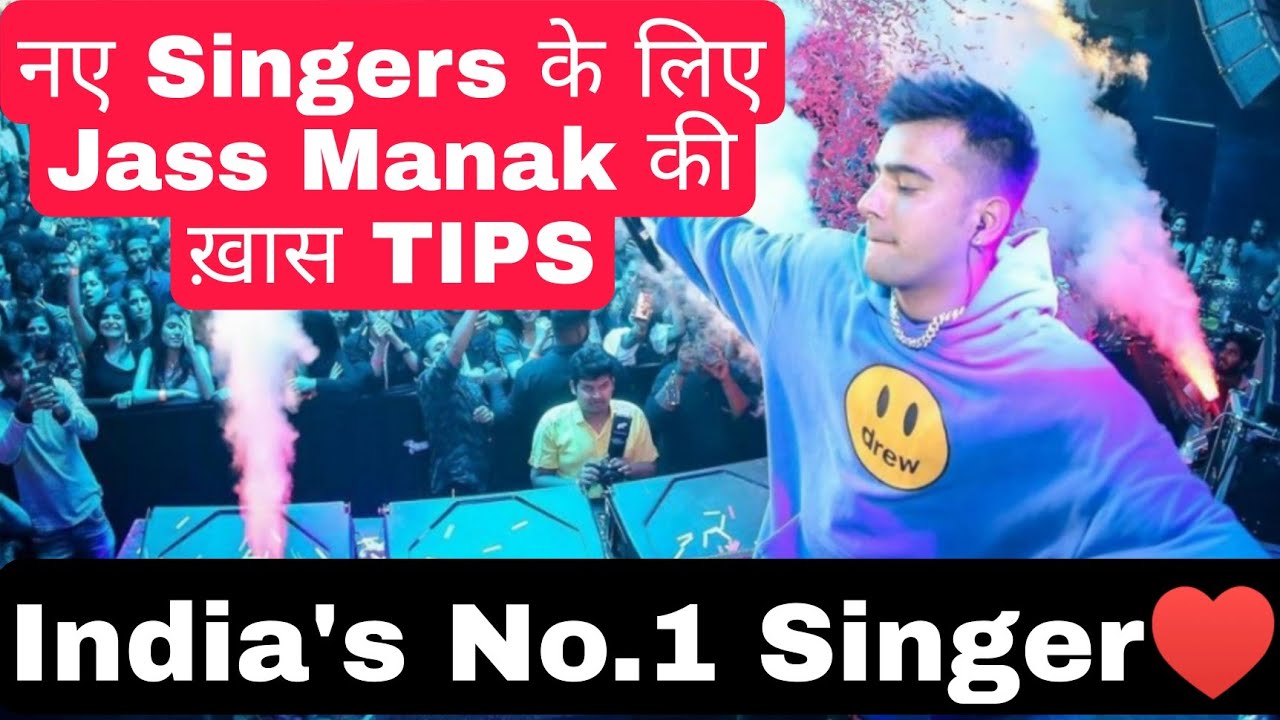 5 tips of Jass Manak for new Singer's | Jass Manak Success reason ...