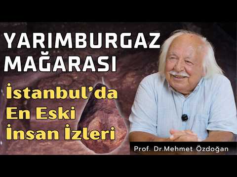 Yarımburgaz Mağarası I Prof. Dr. Mehmet Özdoğan