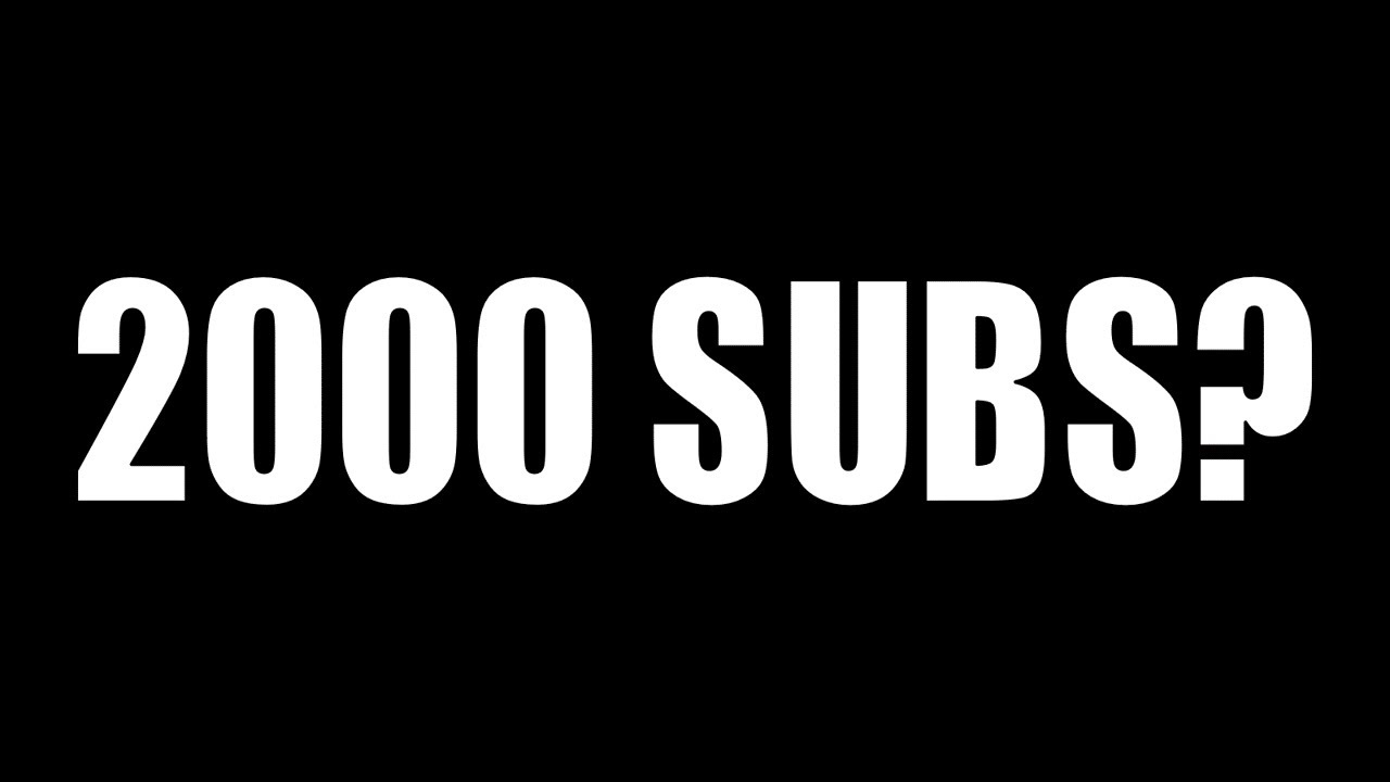 🔴 2000 SUBS? - YouTube