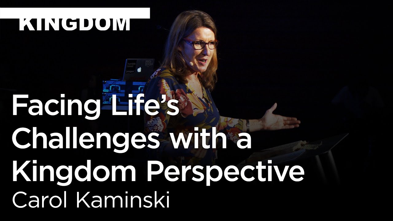 Carol Kaminski: Facing Life’s Challenges with a Kingdom Perspective ...