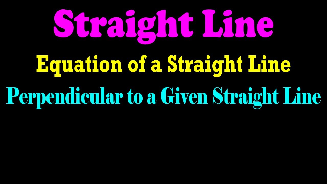 Equation of a Straight Line Perpendicular to a Given Straight Line ...