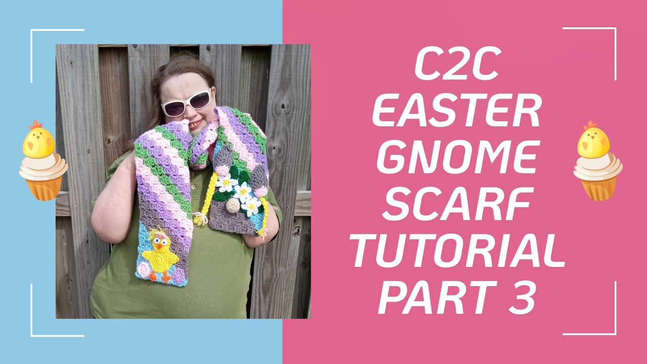 C2C Easter Gnome Scarf Tutorial Part 3 - YouTube