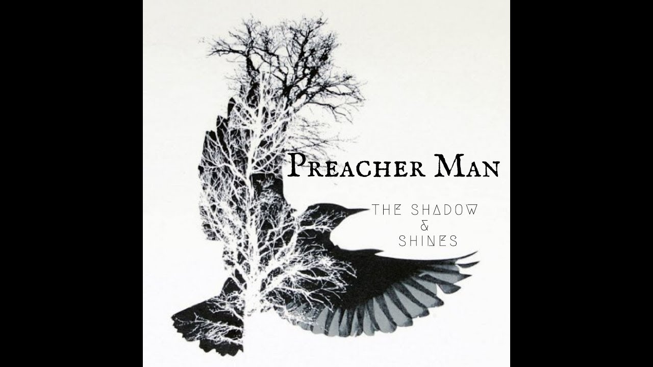 The Shadow & Shines - Preacher Man - YouTube