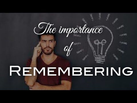 The importance of Remembering - YouTube