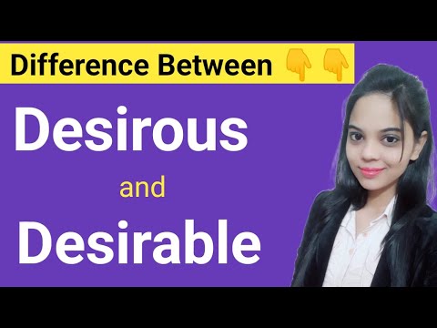 Difference Between DESIROUS and DESIRABLE || Desirous and Desirable examples || Competitive English