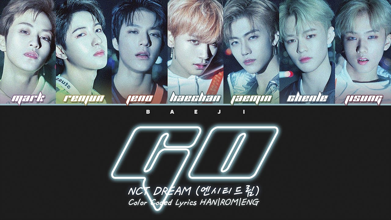 NCT DREAM (엔시티드림) - 'GO' Lyrics [Color Coded HAN|ROM|ENG] - YouTube