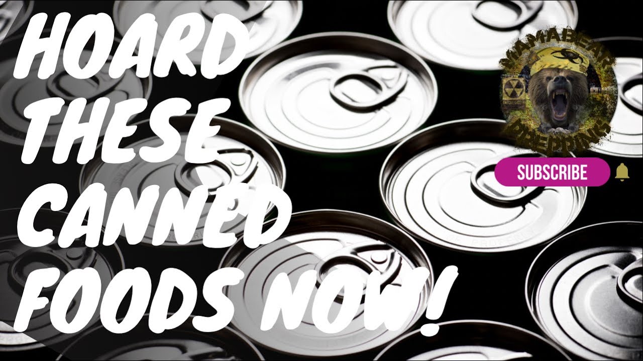 HOARD THESE 15 CANNED FOODS TODAY (GET AHEAD OF SHORTAGES NOW) - YouTube